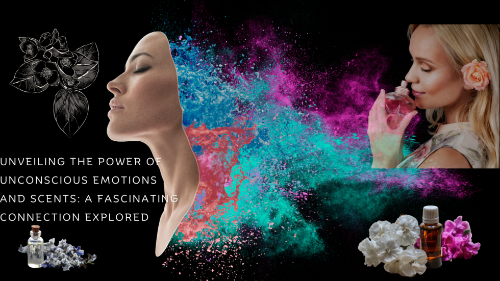 Unveiling the Power of Unconscious Emotions and Scents: A Fascinating ...